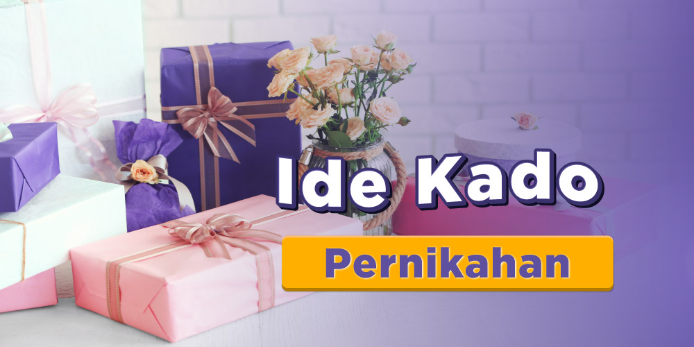 10 Ide Kado Pernikahan yang Berkesan dan Bermanfaat