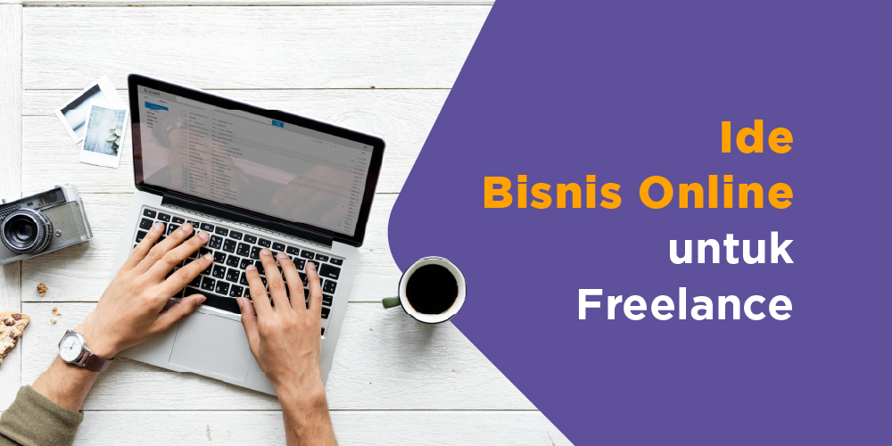 5 Peluang Bisnis 2021 untuk Freelance, Semuanya Online!