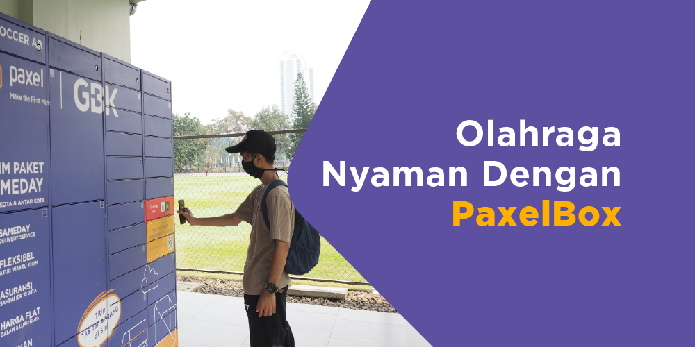Olahraga Nyaman Tanpa Mikirin Bawaan Dengan Smart Locker PaxelBox