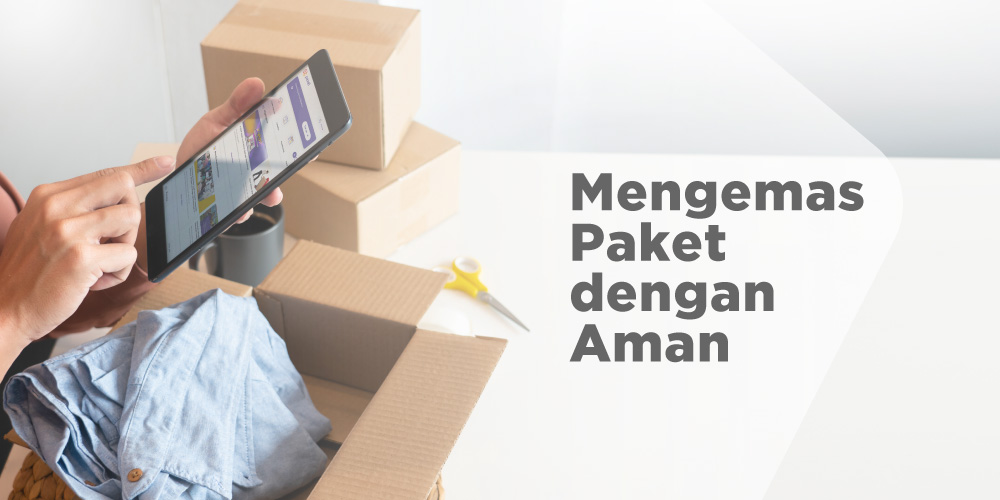 Cara Mengemas Paket Dengan Aman dan Efisien