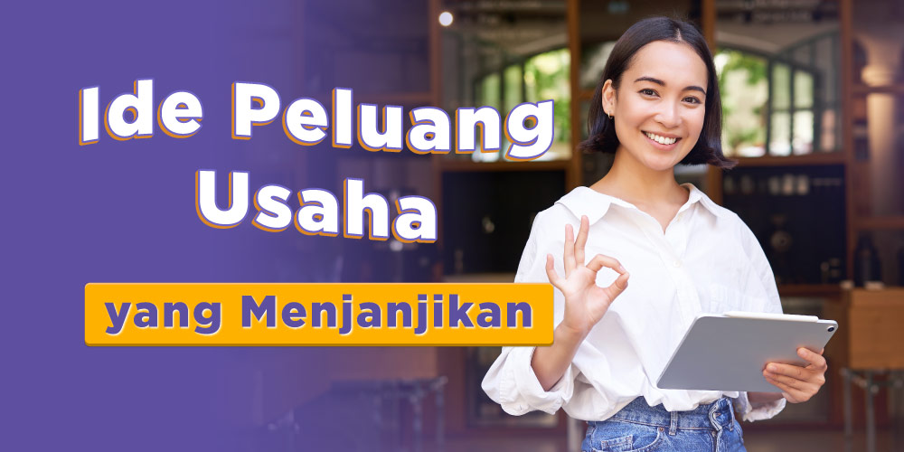 5 Jenis Peluang Usaha Menjanjikan, Bisnis Siap Berkembang!