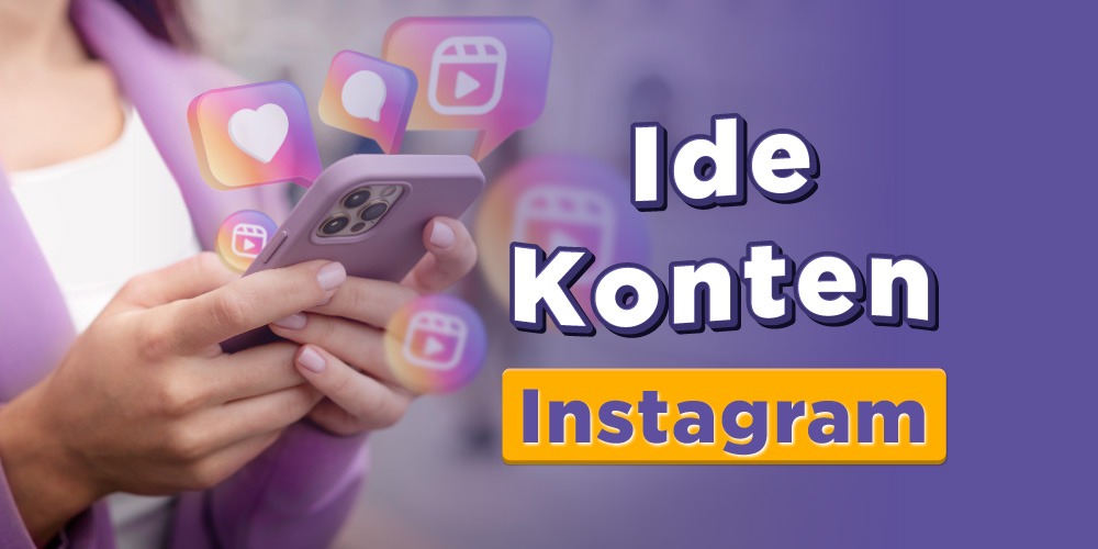 5 Ide Konten Untuk Instagram, Cocok Untuk Bisnis dan Kreator!