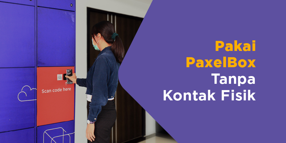 Pakai PaxelBox yang Aman Tanpa Harus Kontak Fisik