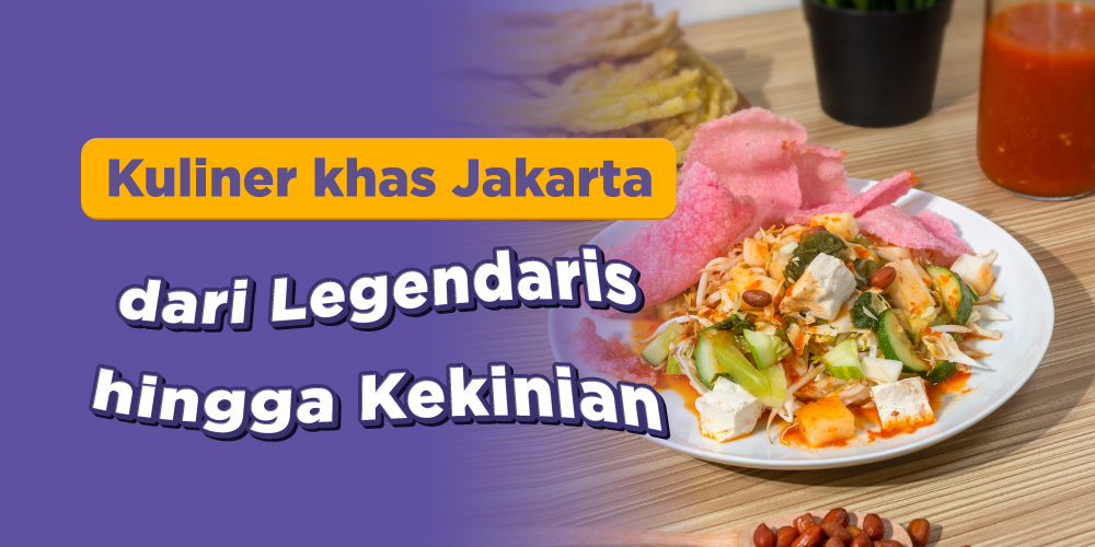 4 Rekomendasi Kuliner Jakarta dari Legendaris hingga Kekinian!