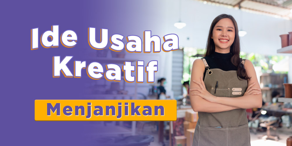5 Ide Usaha Kreatif Menjanjikan, Untung Maksimal!