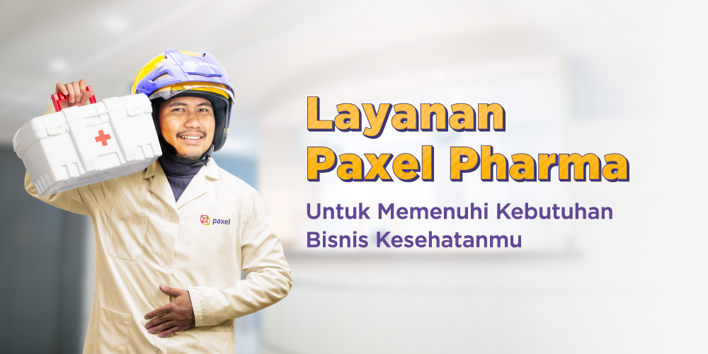 Layanan Paxel Pharma Untuk Pengiriman Produk Bisnis Kesehatan