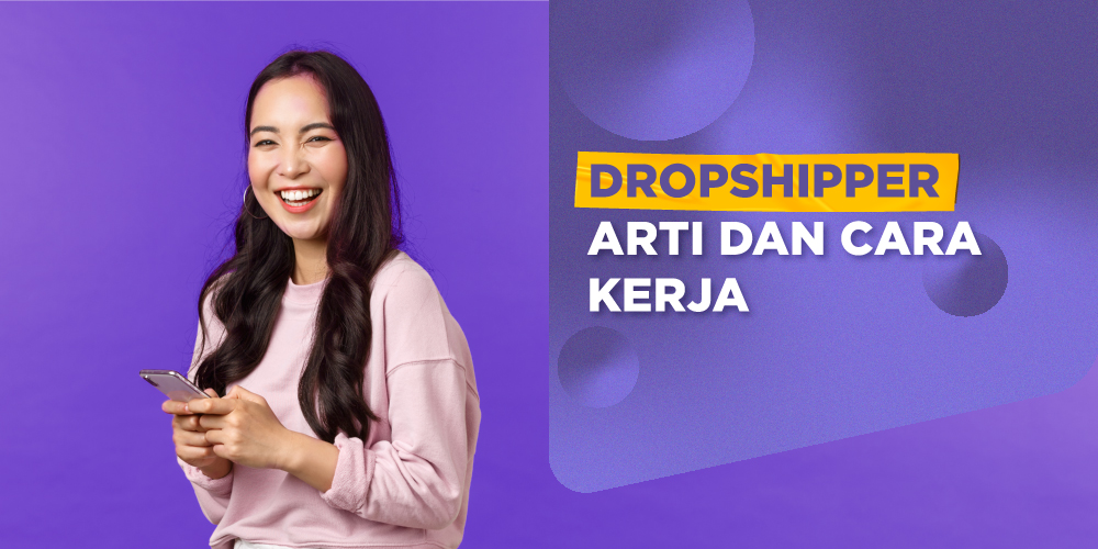 Apa Itu Dropshipper? Ini Penjelasan Simpel Buat Kamu yang Mau Coba ...