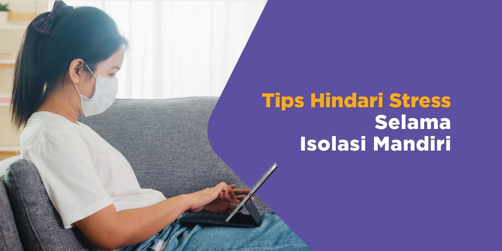 Cara Menghindari Stres Selama Isolasi Mandiri