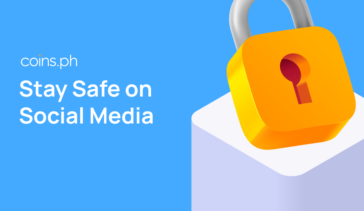 Security Advisory: Stay Safe on Social Media | Coins.ph Academy Security Advisory: Stay Safe on Social Media | Coins.ph Academy