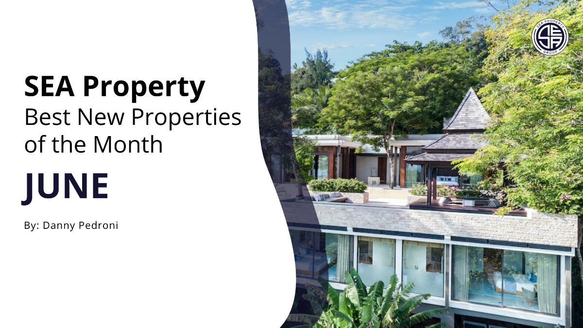 SEA Property’s Best New Listings – June | Phuket