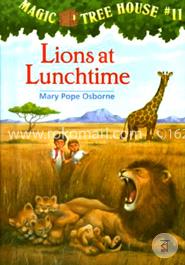 Magic Tree House 11: Lions at Lunchtime : Mary Pope Osborne | Rokomari.com