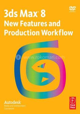 3ds Max 8 New Features and Production Workflow: Autodesk | Rokomari.com