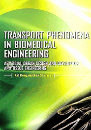 Transport Phenomena in Biomedical Engineering : Kal Renganathan Sharma ...