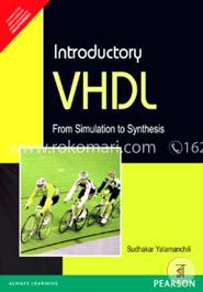 Introductory VHDL : From Simulation to Synthesis: Sudhakar Yalamanchili | Rokomari.com