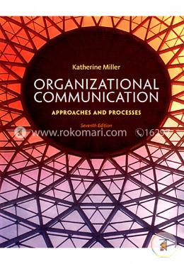 Organizational Communication: Approaches and Processes: Katherine ...