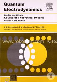 Quantum Electrodynamics: Course of Theoretical Physics - Vol. 4 ...