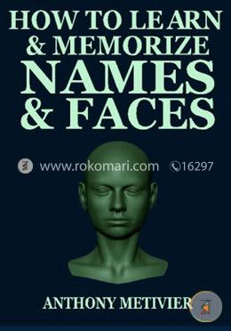 How to Learn and Memorize Names and Faces: Using a Memory Palace ...