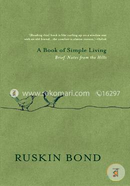 A Book of Simple Living: Ruskin Bond | Rokomari.com