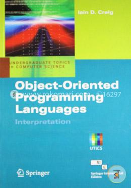 Object-Oriented Programming Languages: Interpretation: Iain D. Craig | Rokomari.com