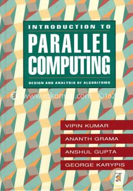 Introduction to Parallel Computing: Design Analysis of Parallel ...
