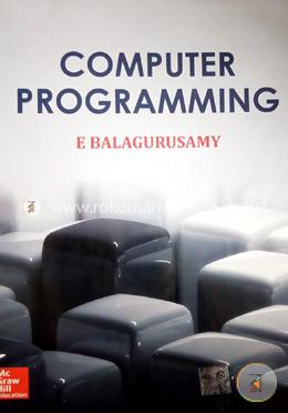 Computer Programming: E Balagurusamy | Rokomari.com