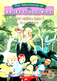 Mermaids Don't Run Track (Bailey School Kids #09): MARCIA THORNTON ...