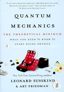 Quantum Mechanics: The Theoretical Minimum: Leonard Susskind | Rokomari.com