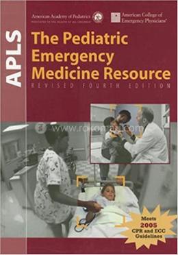 APLS: The Pediatric Emergency Medicine Resource: American Academy of ...