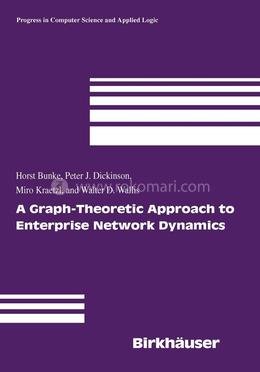 A Graph-Theoretic Approach to Enterprise Network Dynamics: 24 (Progress in Computer Science and ...
