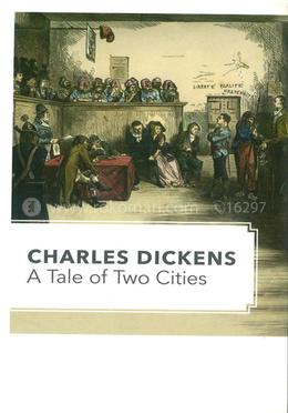 A Tale of Two Cities: Charles Dickens | Rokomari.com