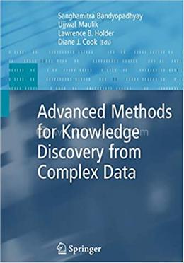 Advanced Methods for Knowledge Discovery from Complex Data: Ujjwal ...