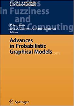 Advances in Probabilistic Graphical Models: Antonio Salmerón Cerdan | Rokomari.com