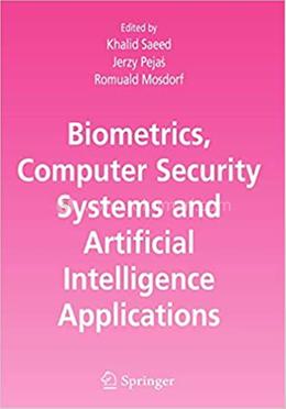 Biometrics, Computer Security Systems and Artificial Intelligence Applications: Romuald Mosdorf ...