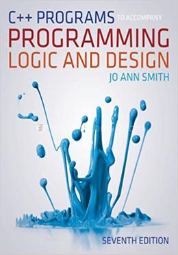 C Plus Plus Programs To Accompany Programming Logic And Design: Jo Ann Smith | Rokomari.com