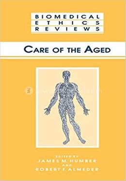 Care of the Aged: 2002: Robert F. Almeder | Rokomari.com