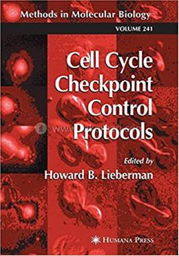 Cell Cycle Checkpoint Control Protocols: Howard B. Lieberman | Rokomari.com