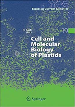 Cell and Molecular Biology of Plastids: Ralph Bock | Rokomari.com