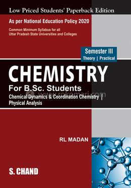 Chemistry for B.Sc. Students Chemical Dynamics and Coordination Chemistry | Physical Analysis: R ...