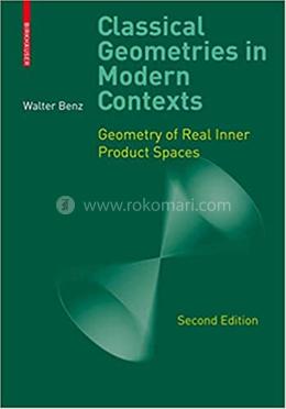 Classical Geometries in Modern Contexts: Walter Benz | Rokomari.com