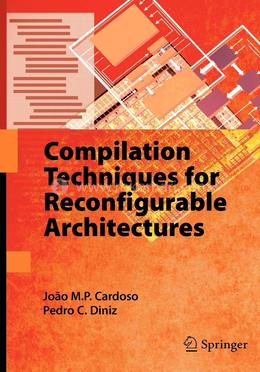 Compilation Techniques for Reconfigurable Architectures: João M.P. Cardoso | Rokomari.com