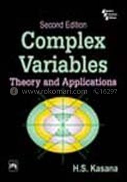 Complex Variables : Theory and Applications: H. S. Kasana | Rokomari.com
