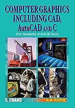 Computer Graphics Including CAD, AutoCAD : A.M. Kuthe | Rokomari.com