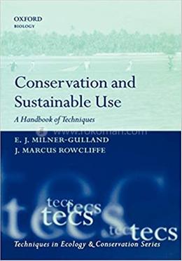 Conservation and Sustainable Use: J. Marcus Rowcliffe | Rokomari.com