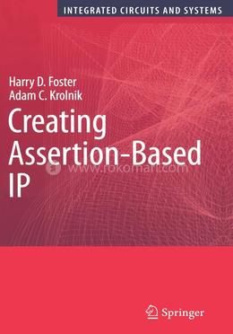 Creating Assertion-Based IP (Integrated Circuits and Systems): Adam C. Krolnik | Rokomari.com