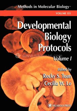 Developmental Biology Protocols: Cecilia W. Lo | Rokomari.com