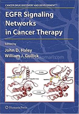EGFR Signaling Networks in Cancer Therapy: William John Gullick ...