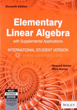 Elementary Linear Algebra with Supplemental Applications: Howard Anton ...