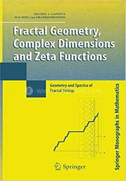 Fractal Geometry, Complex Dimensions and Zeta Functions: Machiel van Frankenhuijsen | Rokomari.com