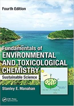 Fundamentals of Environmental and Toxicological Chemistry: Stanley E ...