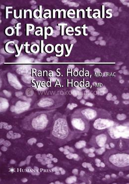 Fundamentals of Pap Test Cytology: Rana S. Hoda MD FIAC | Rokomari.com